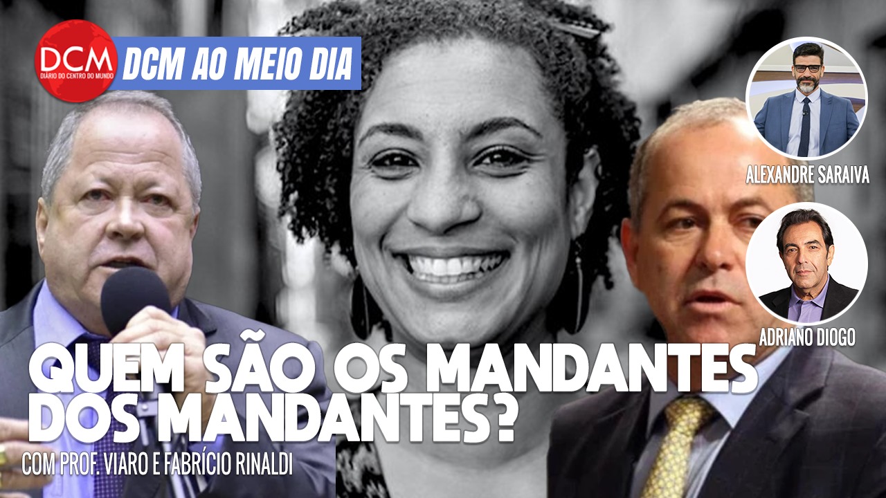 Dcm Ao Meio Dia Pf Prende Mandantes Da Morte De Marielle Ex Chefe Da